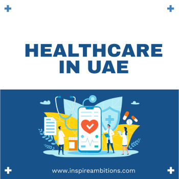 How is Healthcare in the UAE? - InspireAmbitions