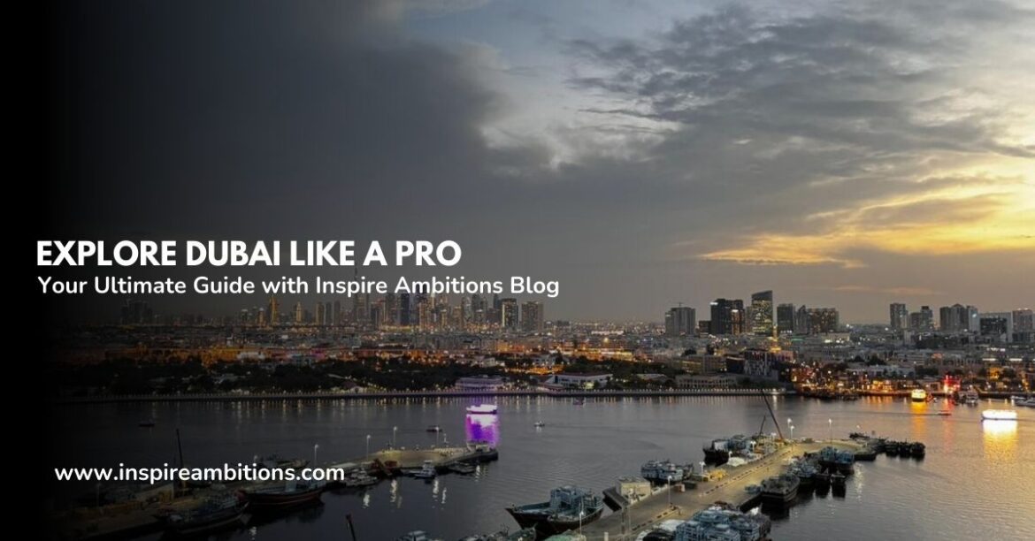 The Ultimate Dubai Travel Guide – Top Attractions You Can’t Miss ...