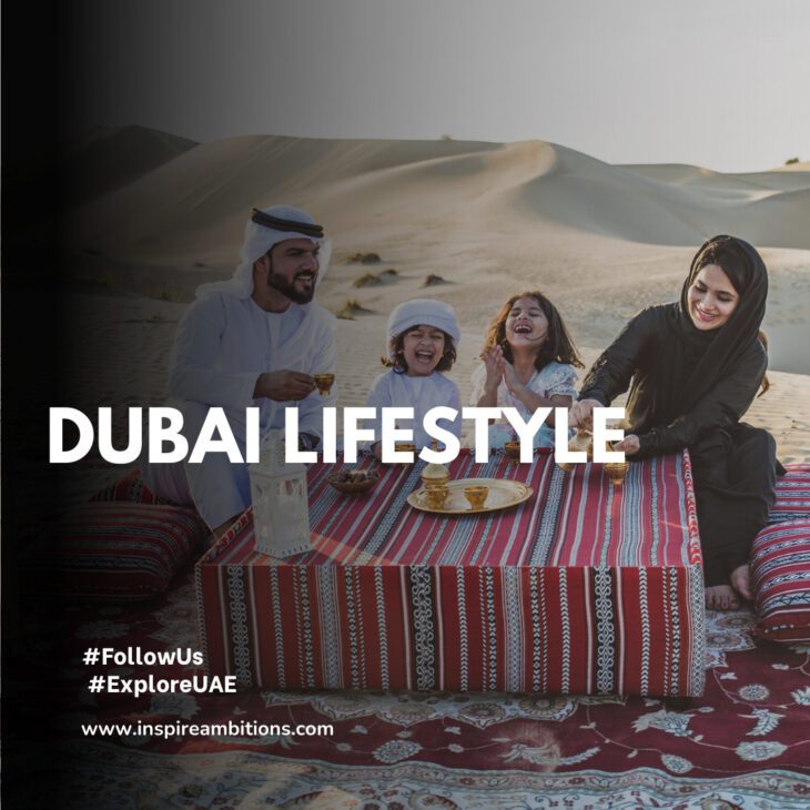Dubai Lifestyle and Culture - A Comprehensive Guide - Inspire Ambitions