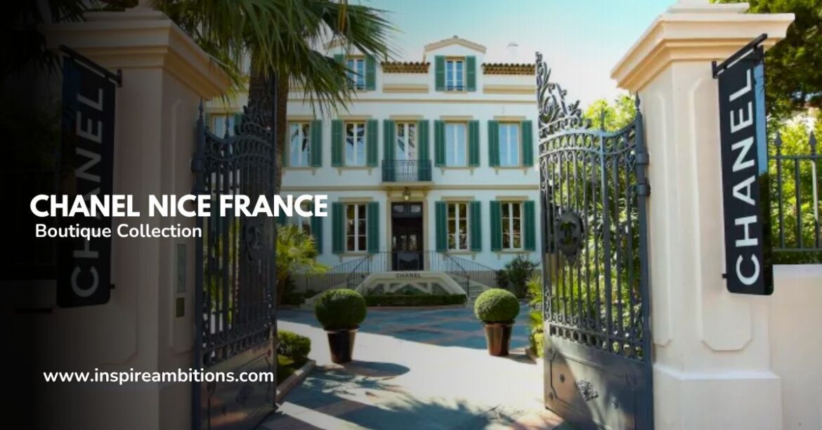 Chanel Nice France - Unveiling the New Boutique Collection ...