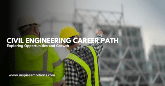 Civil Engineering Career Path - Exploring Opportunities and Growth ...