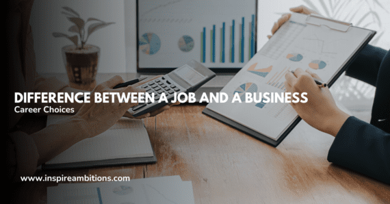 Difference Between a Job and a Business: Understanding Career Choices ...