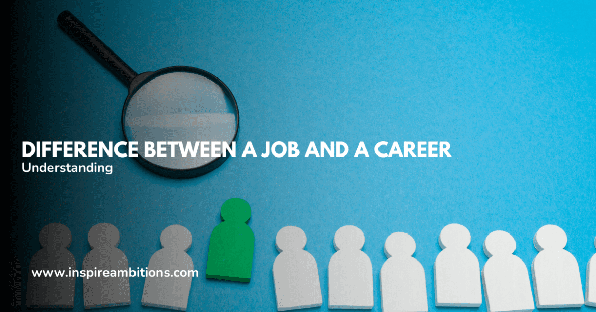 Difference Between a Job and a Career - Understanding Long-Term Goals ...