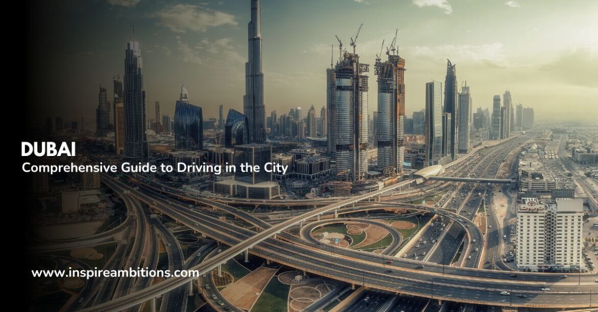 Navigating the Roads of Dubai - A Comprehensive Guide to Driving in the ...