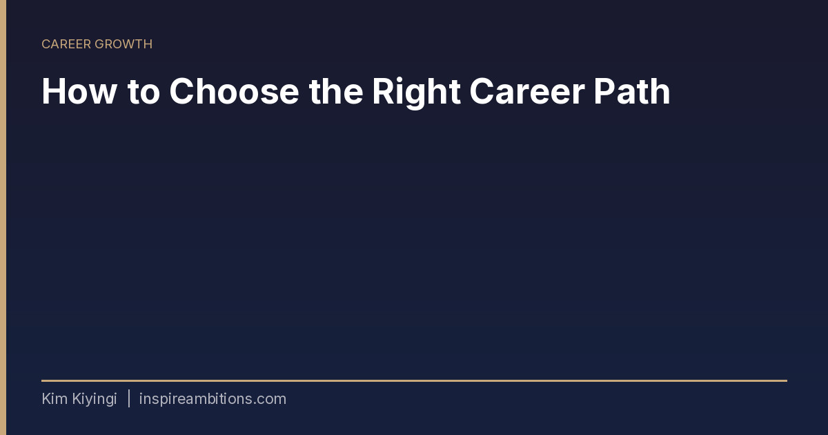 How to Choose the Right Career Path | Inspire Ambitions