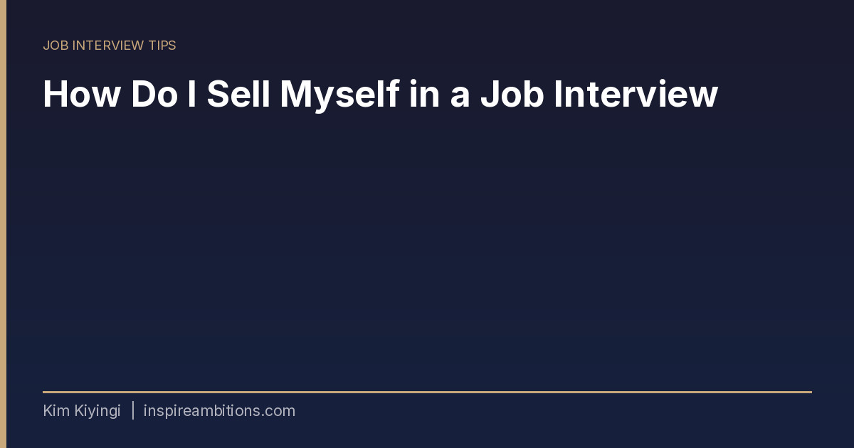How Do I Sell Myself in a Job Interview