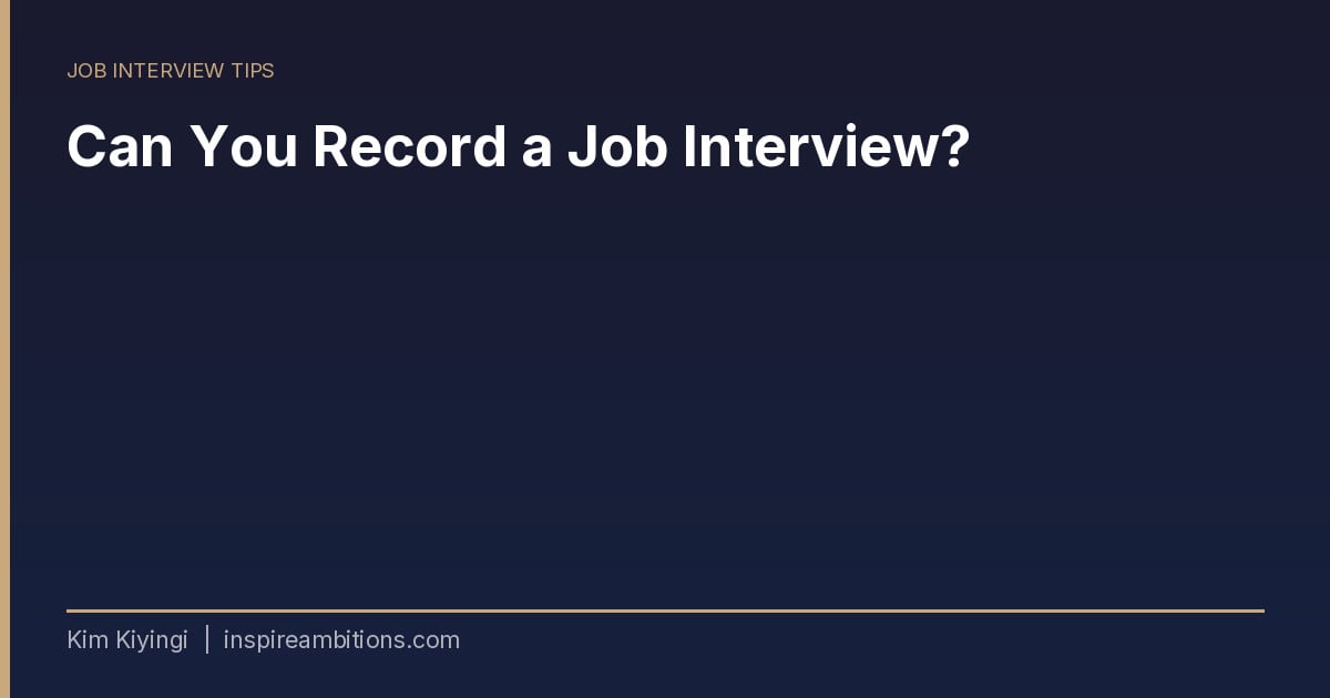 Can You Record a Job Interview? Legal & Ethical Guide