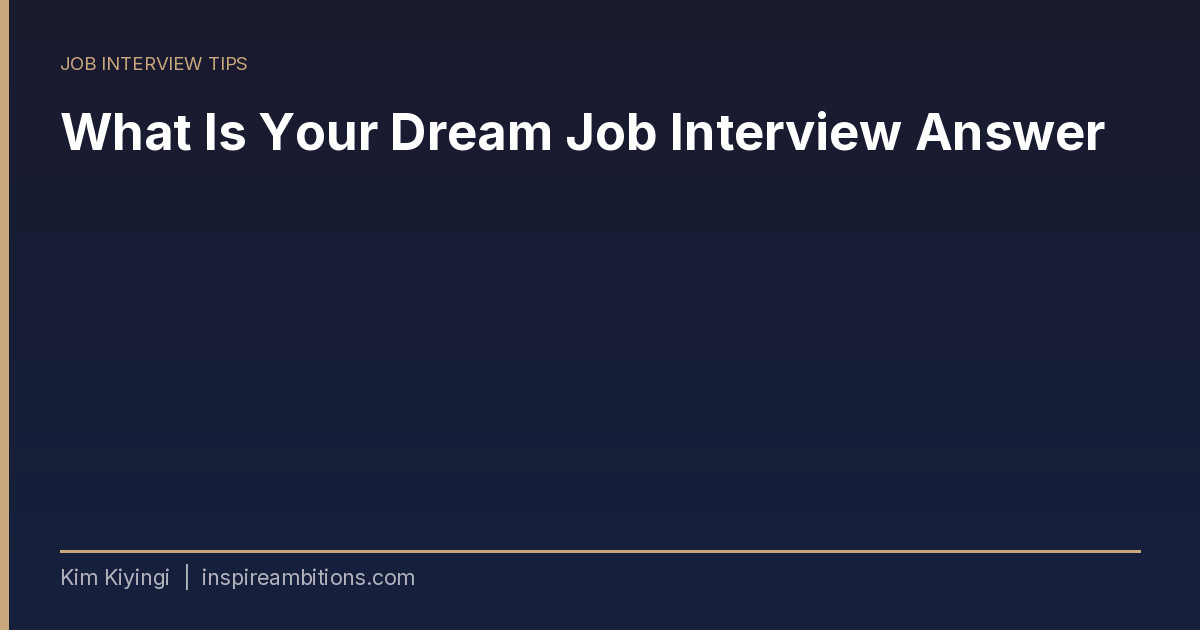 What Is Your Dream Job Interview Answer