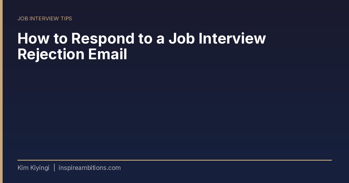 How to Respond to a Job Interview Rejection Email