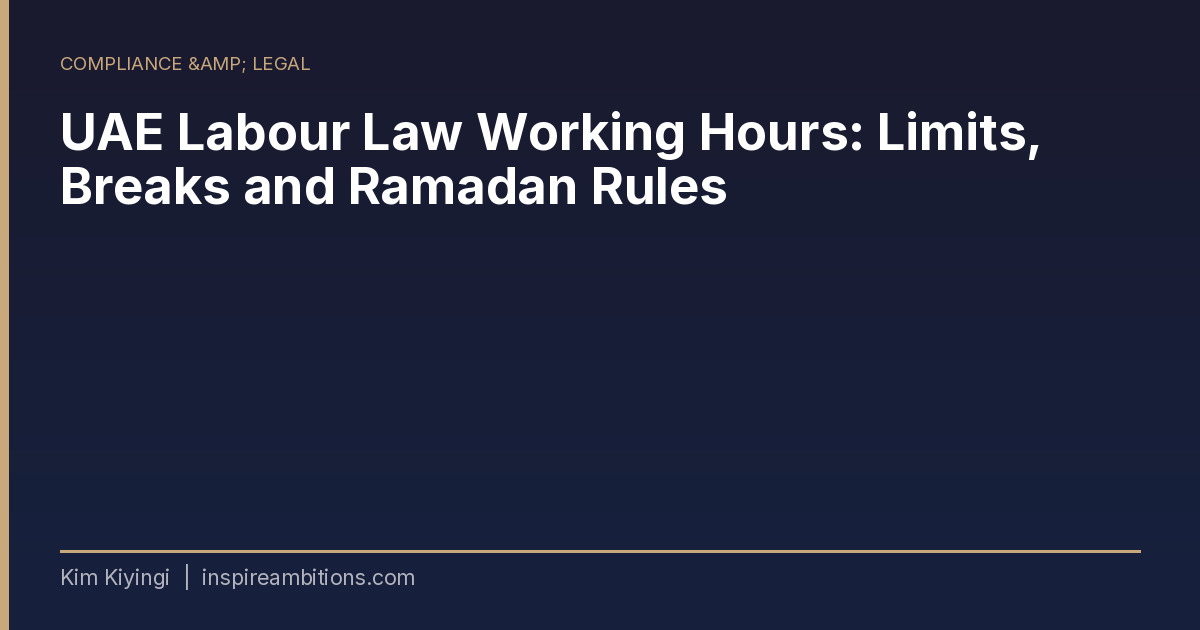 UAE Labour Law Working Hours: Limits, Breaks and Ramadan Rules